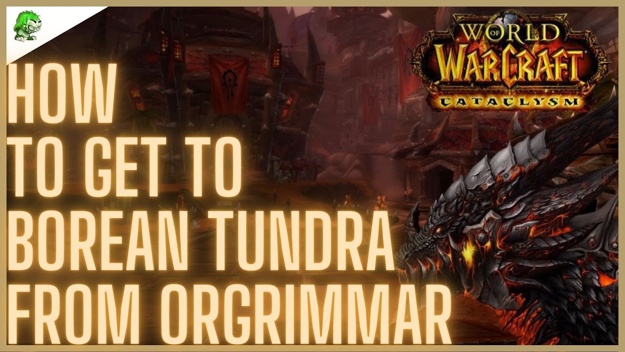 WoW Cataclysm Classic How to get to Borean Tundra from Orgrimmar - YouTube