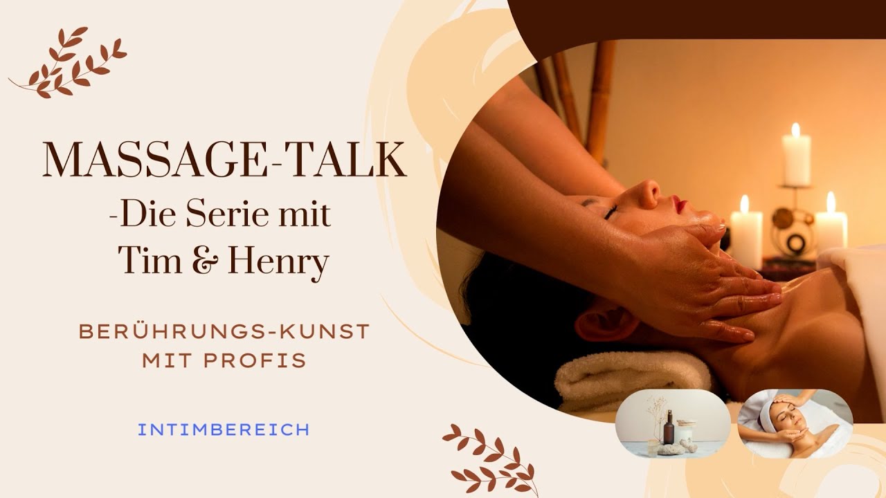 MASSAGE-TALK - "Intimbereich" (Berührungs-Kunst mit Profis) - Die Serie ...