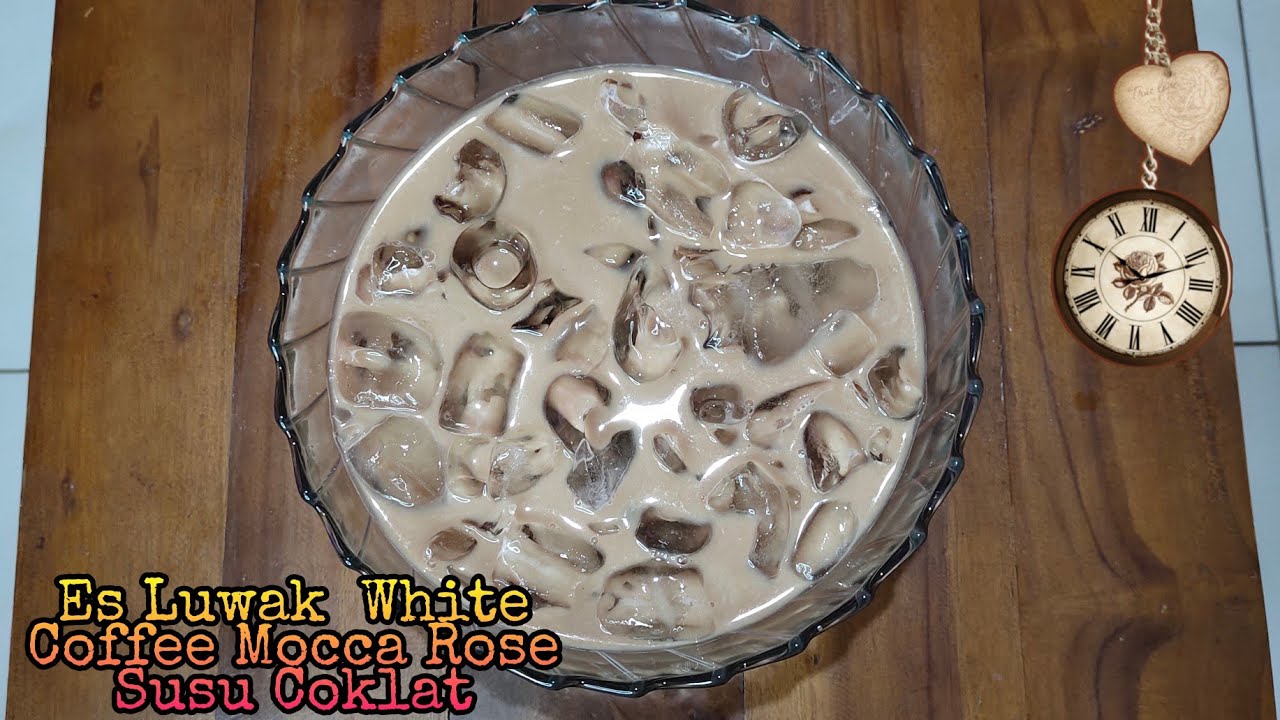 RESEP CARA MEMBUAT ES LUWAK WHITE COFFEE MOCCA ROSE SUSU COKLAT - YouTube