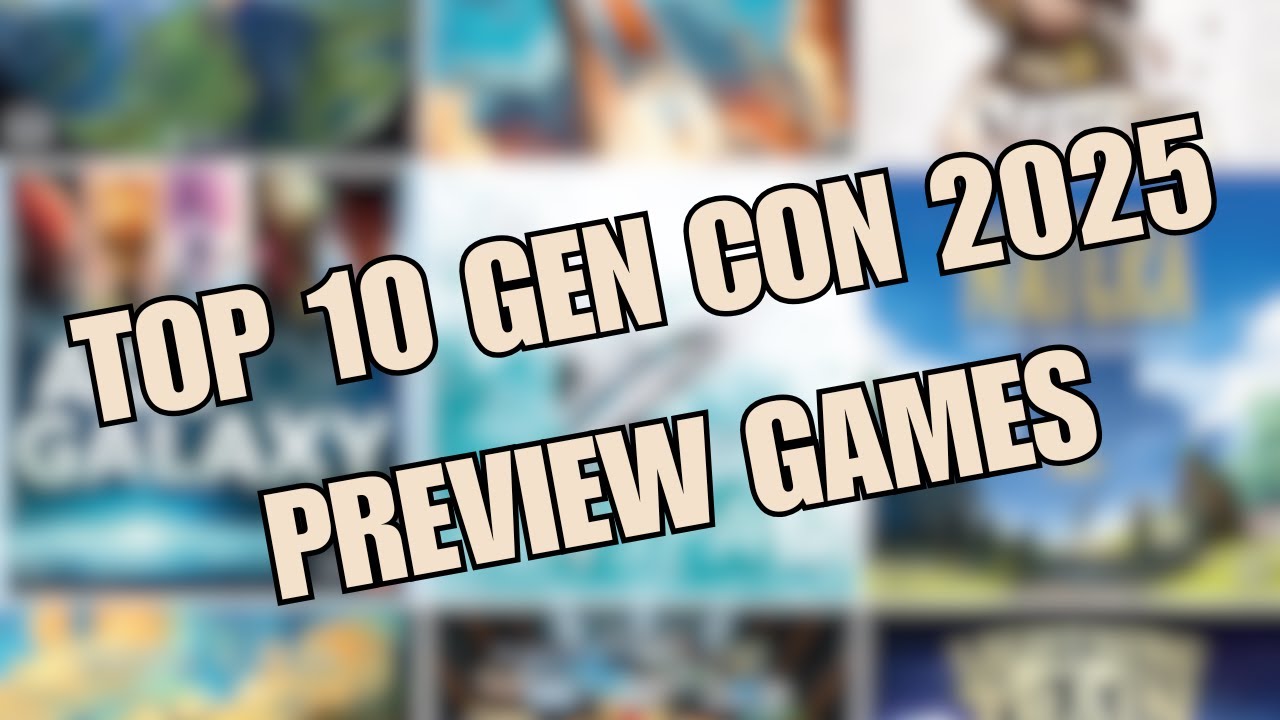 Top 10 Games from the Gen Con 2025 Preview List | Games I would Most ...