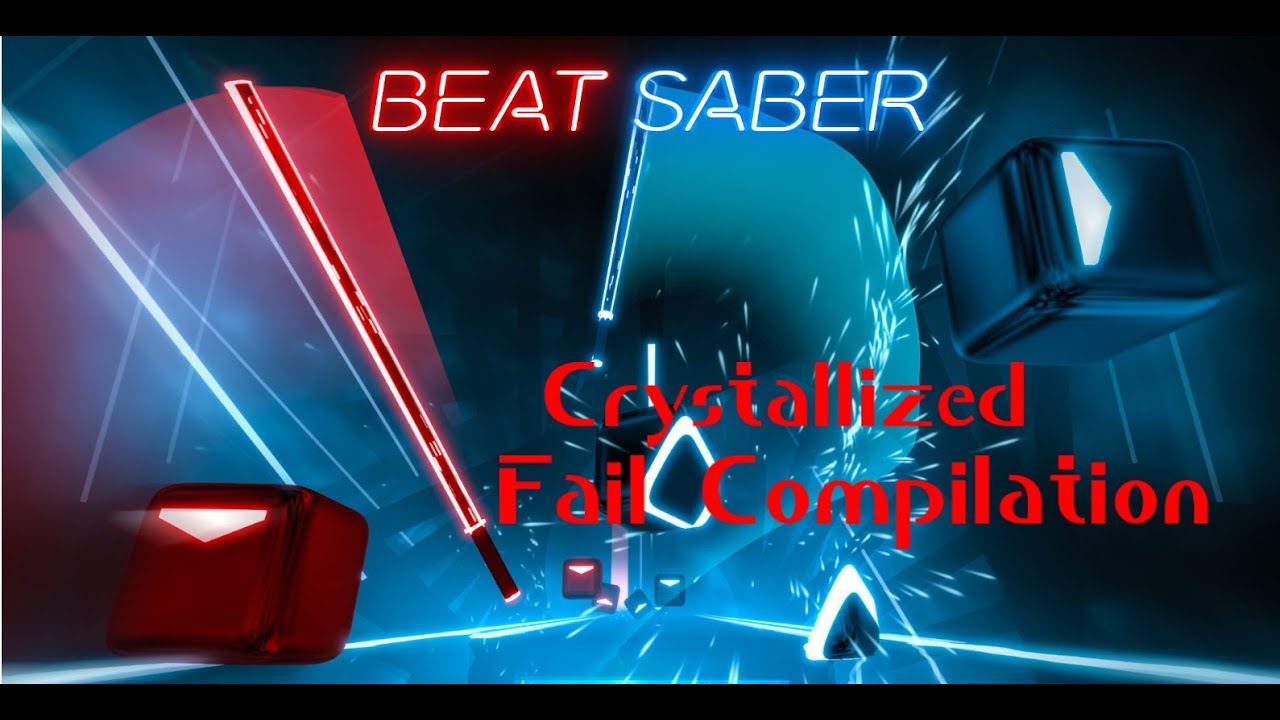 Beat Saber Crystallized Fail Compilation.. - YouTube