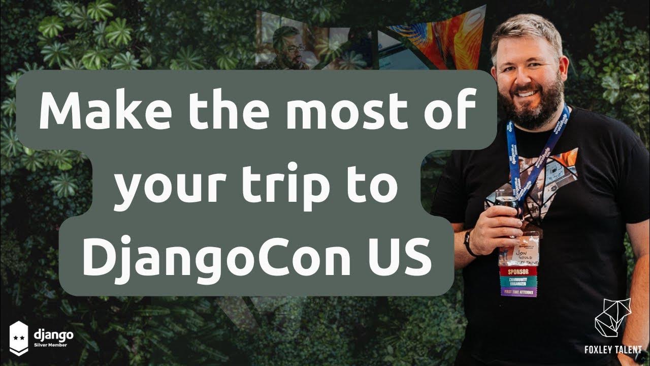 Making the most of your trip to DjangoCon US 2024 - YouTube
