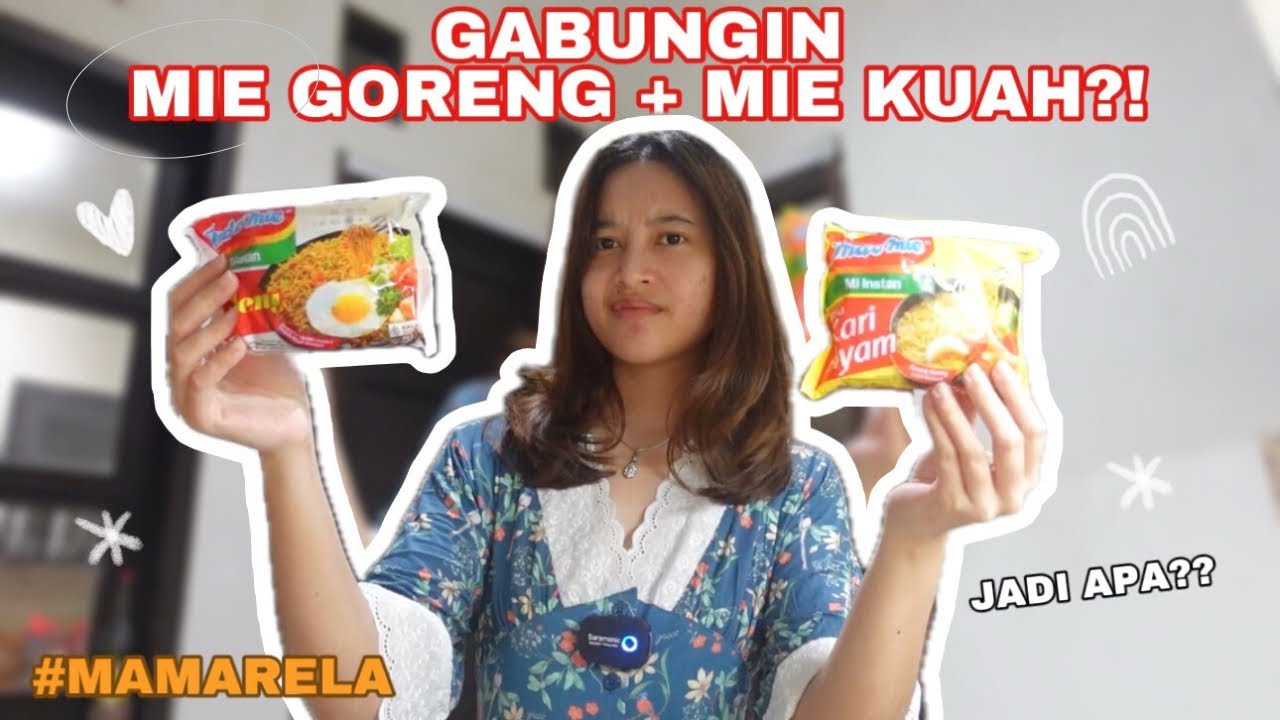 CAMPURIN INDOMIE GORENG + INDOMIE KARI AYAM! RASANYA… | #MAMARELA - YouTube