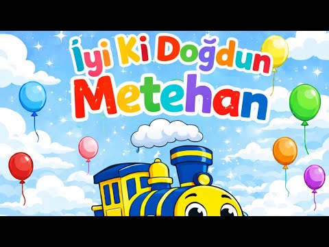 İyi Ki Doğdun Metehan 🎉 | Eğlenceli Doğum Günü Şarkısı 🚂 | Meraklı Tren