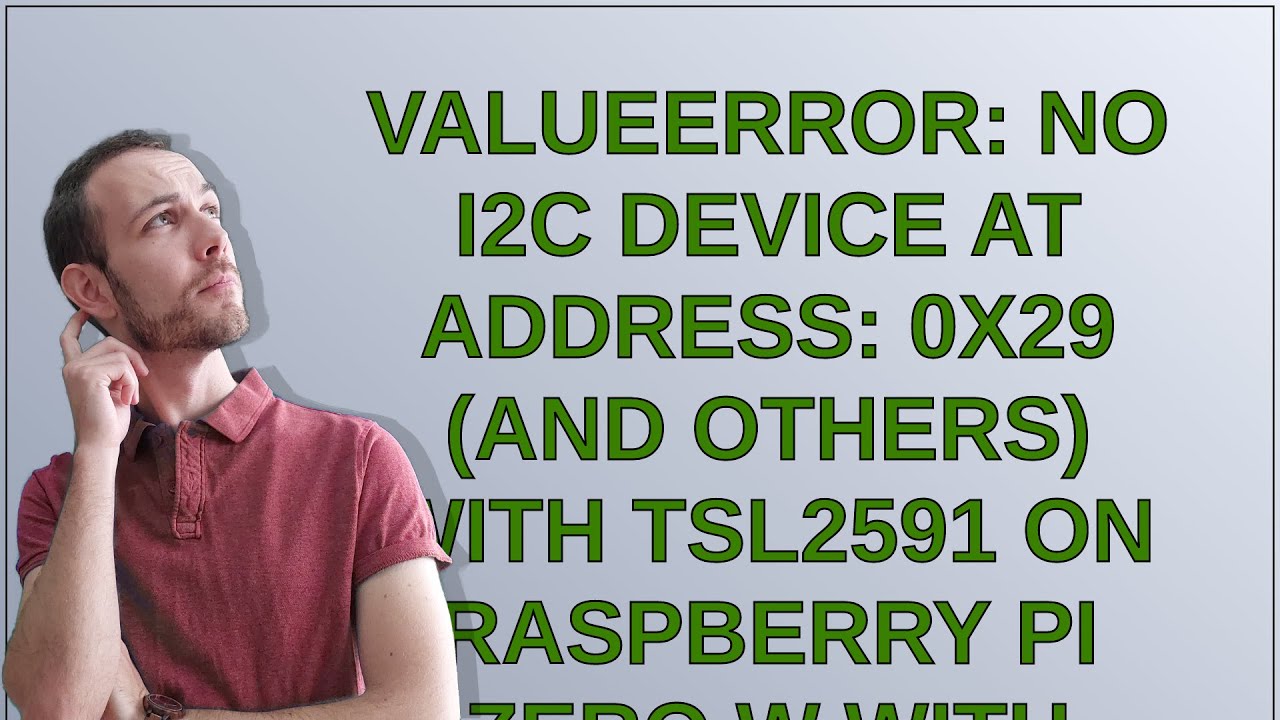 Raspberrypi Valueerror No I2c Device At Address 0x29 And Others With Tsl2591 On Raspberry 2951