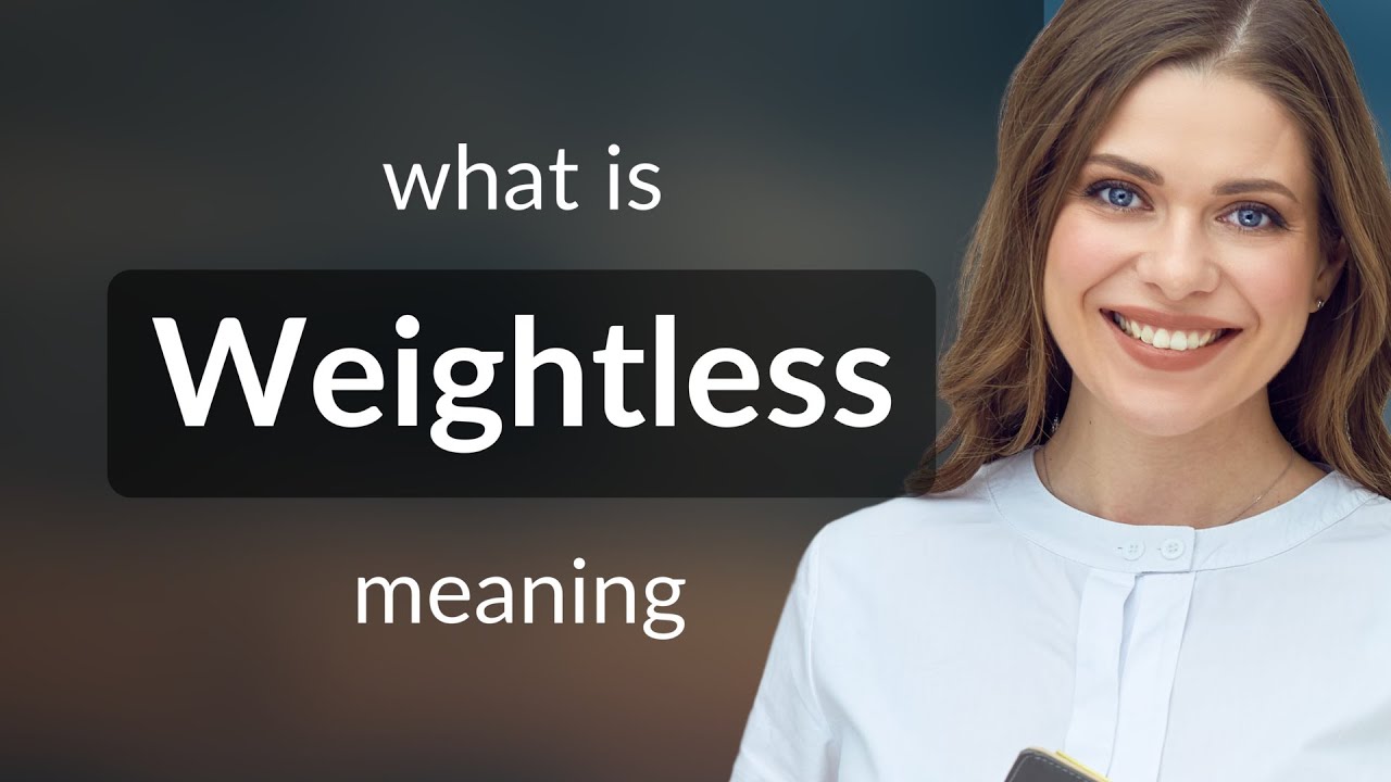 Weightless — WEIGHTLESS meaning - YouTube