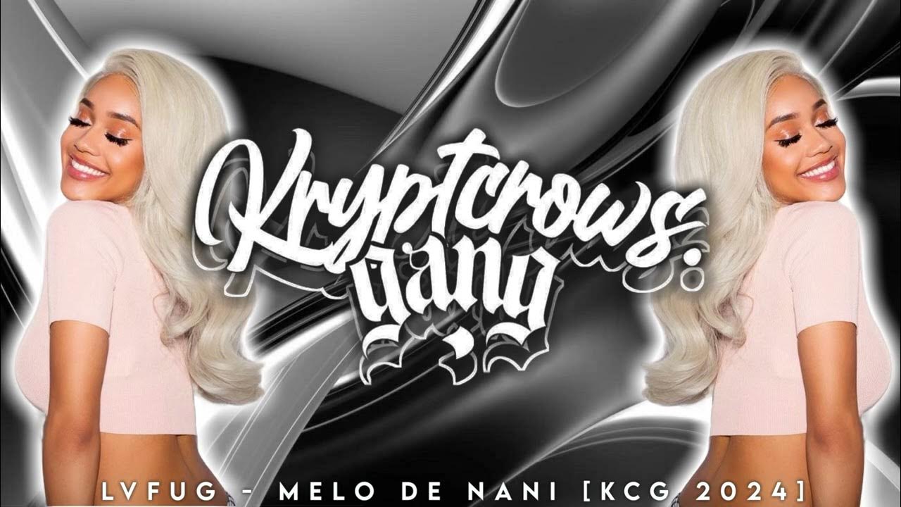 LVFUG - MELO DE NANI [ KCG 2024 ] - YouTube
