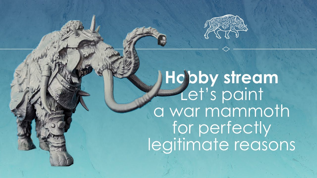 Hobby stream - let's paint a war mammoth from A Song of Ice and Fire ...