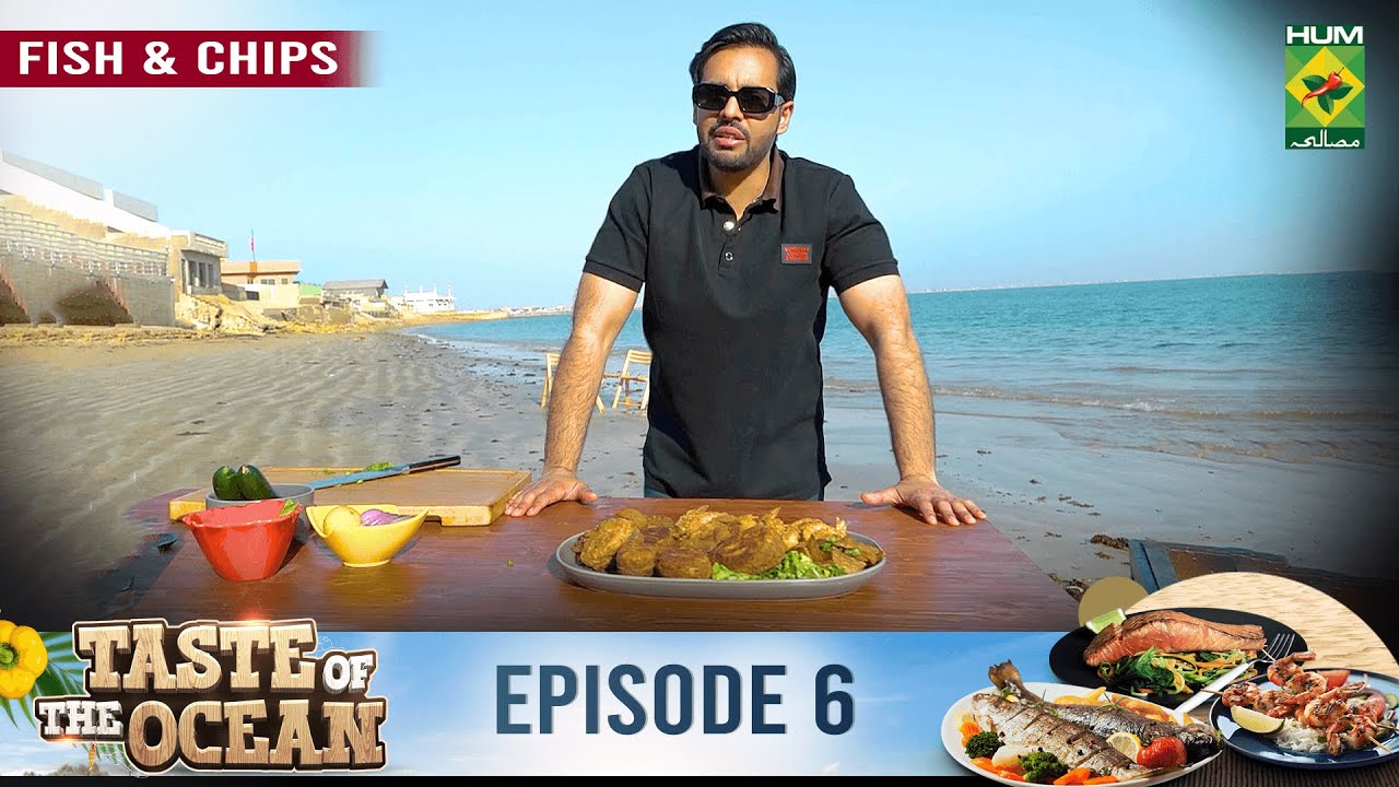 Taste of The Ocean - Episode 06 - Recipe: Fish & Chips - Chef Basim ...