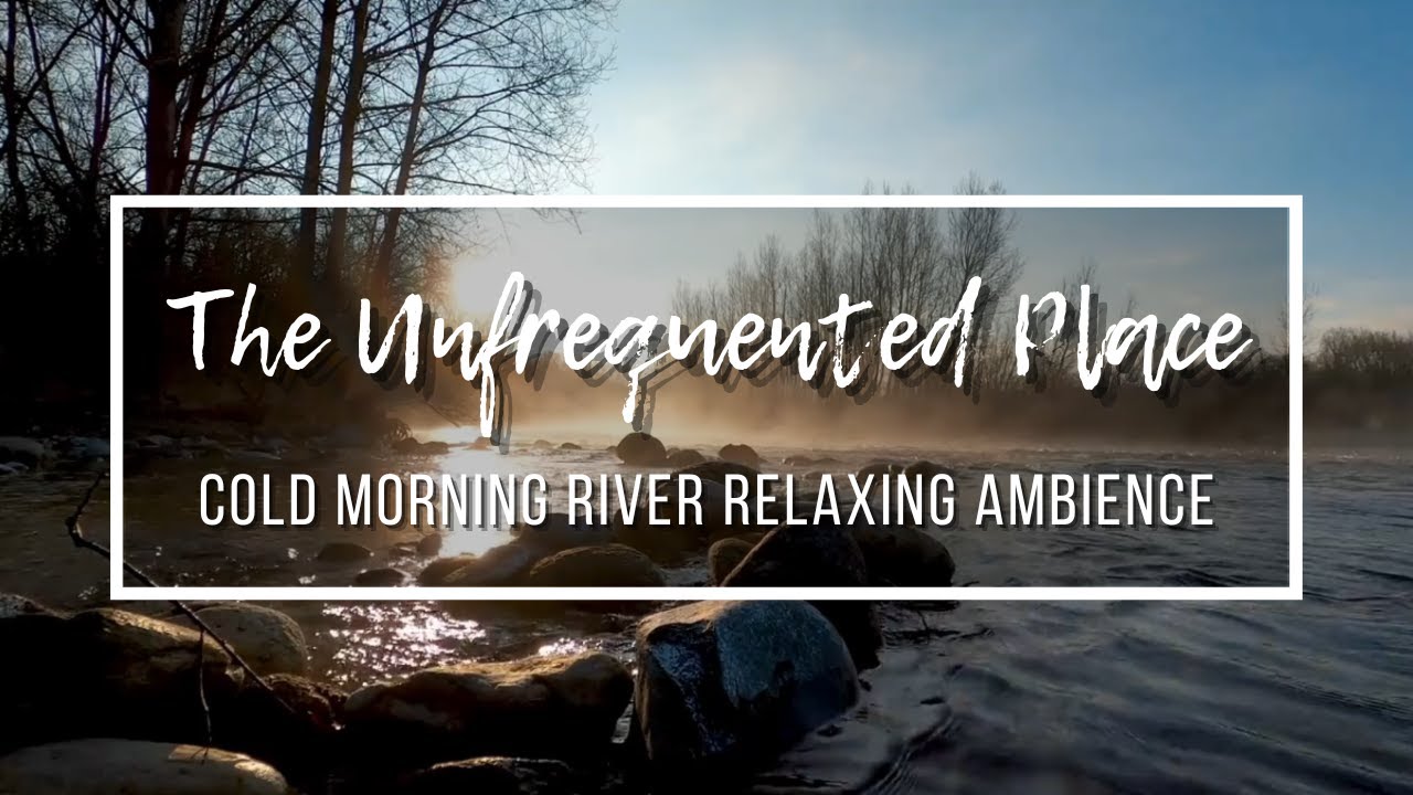 Cold Morning River Relaxing Ambience - Meditation Music, Sleep Music ...