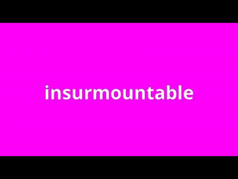 what is the meaning of insurmountable - YouTube