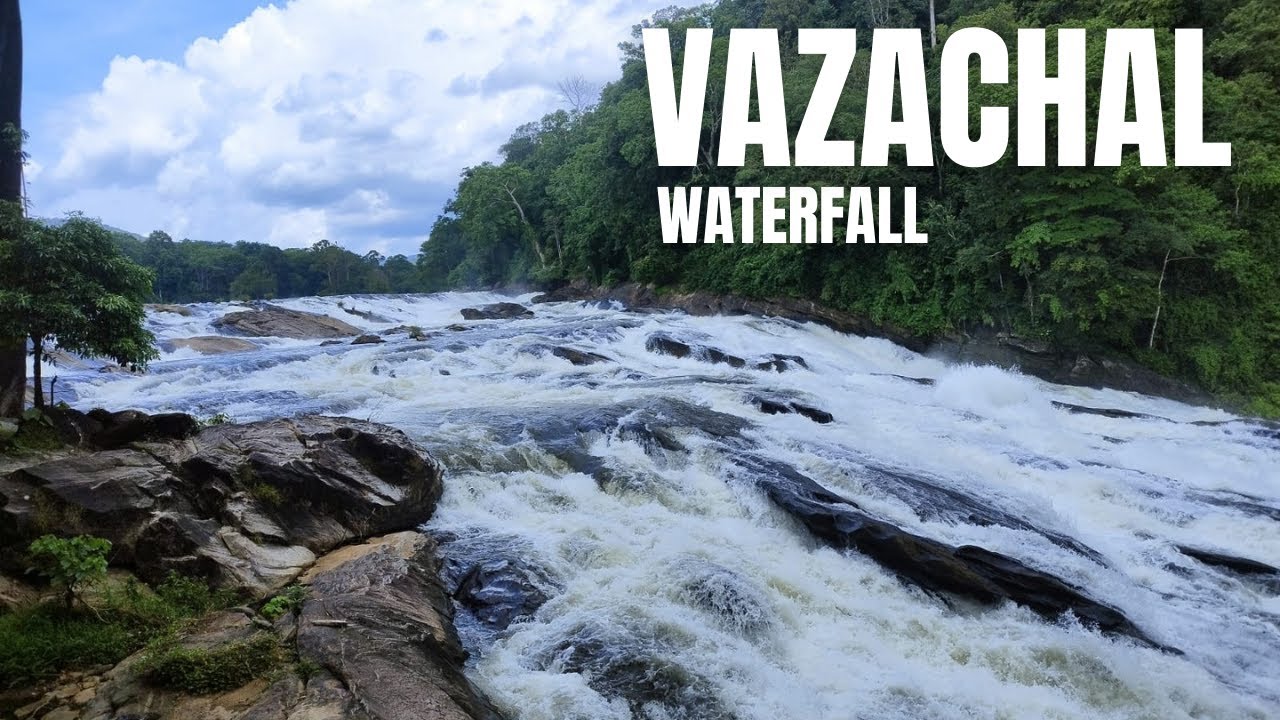 Vazhachal Waterfalls Complete Details in Hindi | Kerala's Waterfall ...