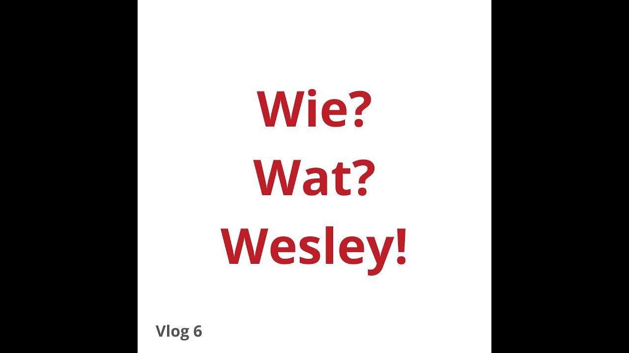 Vlog 6 Wie Wat Wesley - YouTube