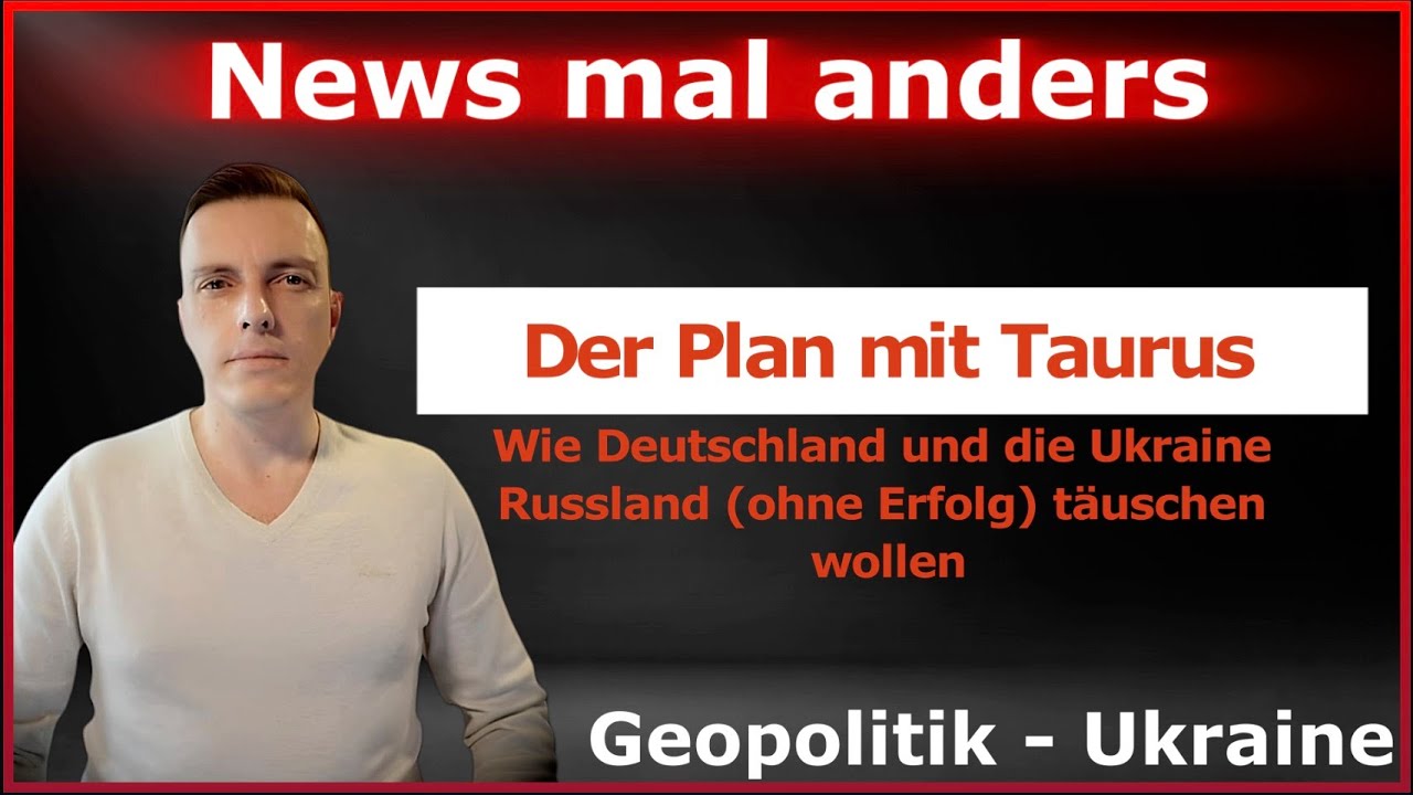 Der Plan mit Taurus - Deutsche Taurus-Raketen schon in der Ukraine ...