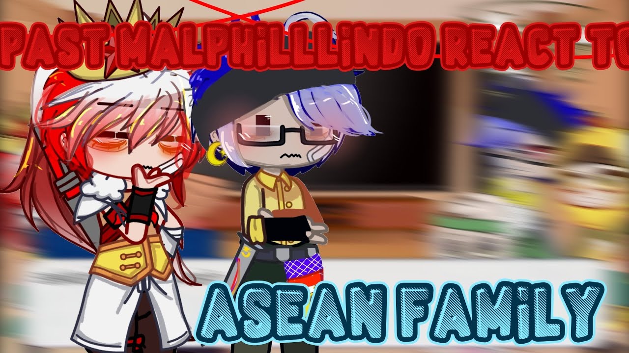 🇲🇨🇵🇭🇲🇾Past malphilllindo react to ASEAN Family👨‍👧‍👦 {Gacha club ...