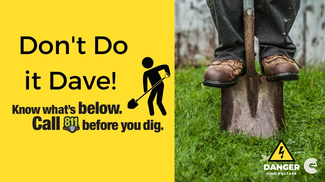 Don't Do it Dave! Call Before You Dig safety 811 - YouTube