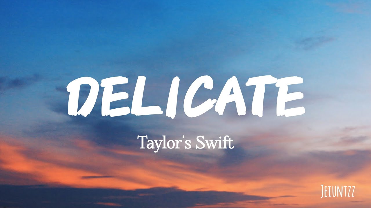 Taylor Swift - Delicate (lyrics) - YouTube