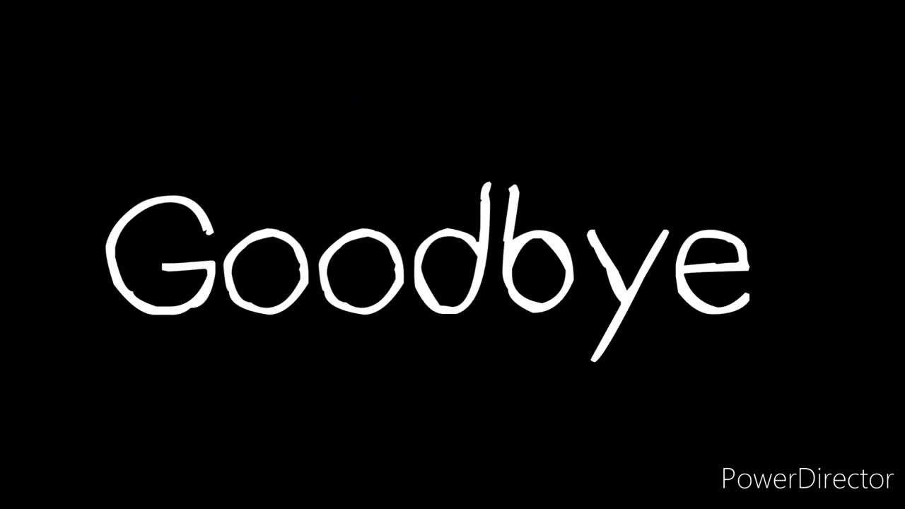 Goodbye everyone.. - YouTube