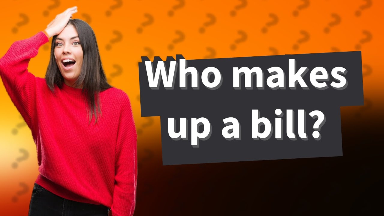 Who makes up a bill? - YouTube