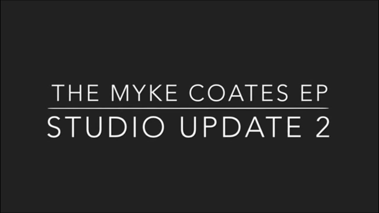 THE MIKE COATES EP: Studio Update 2 - Early Tracking - YouTube