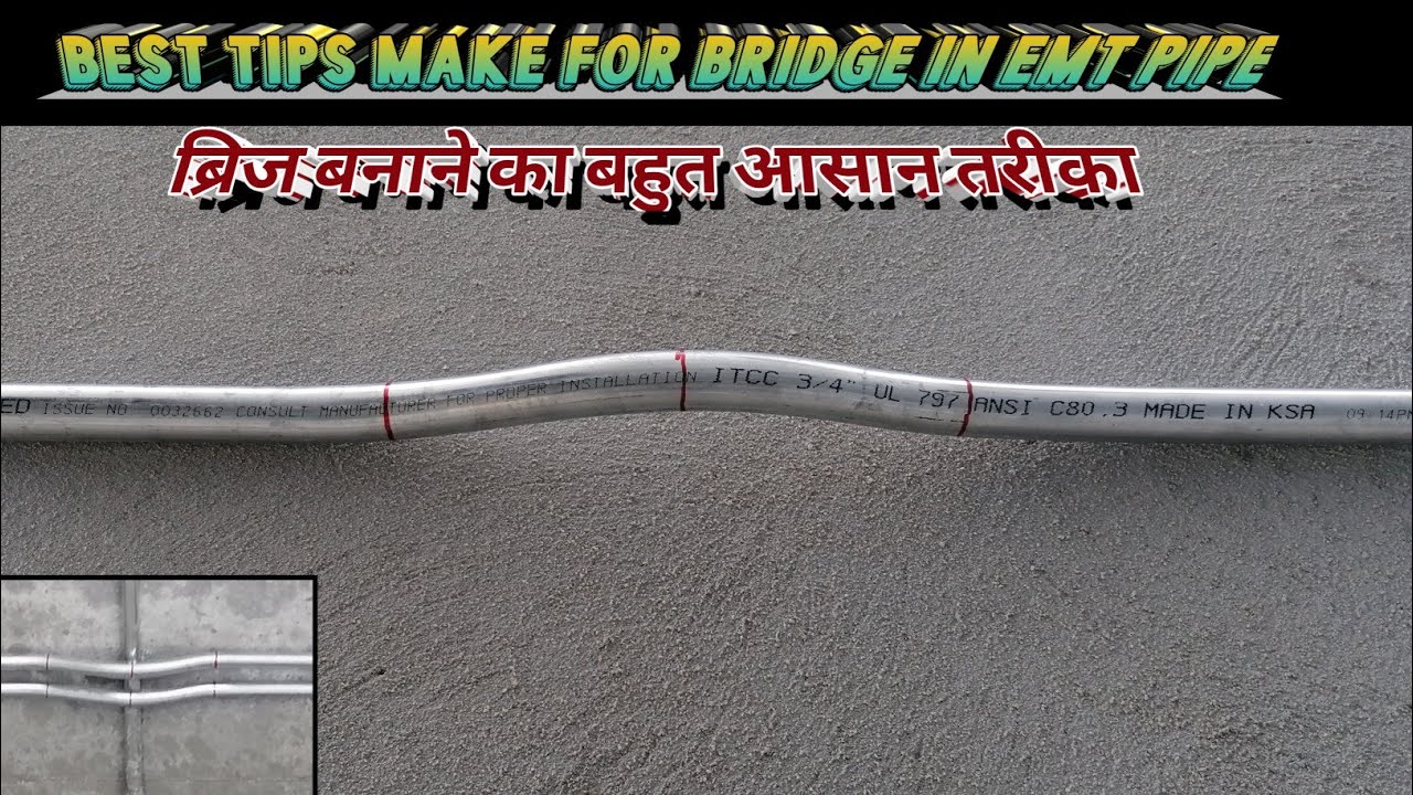 Best tips make for bridge in emt pipe, Emt pipe main bridge banane ka ...