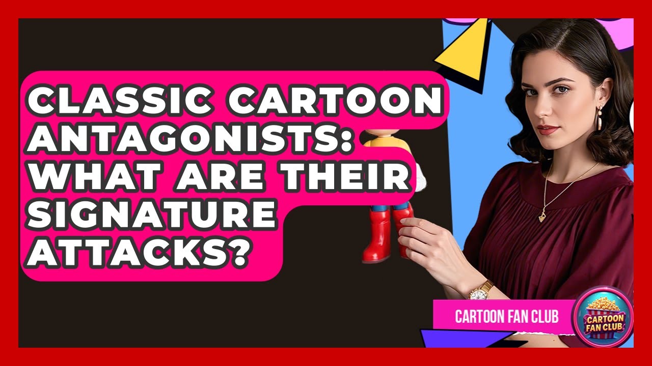 Classic Cartoon Antagonists: What Are Their Signature Attacks ...
