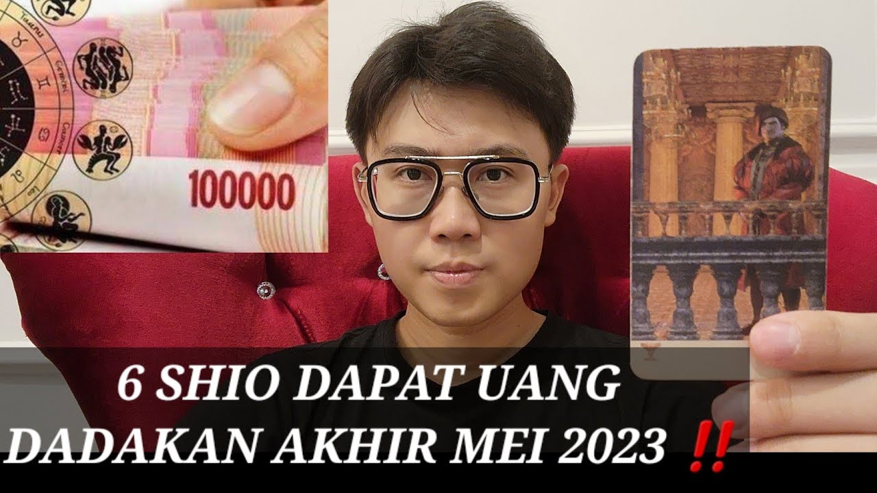 6 SHIO DAPAT UANG DADAKAN AKHIR BULAN MEI 2023 ‼️BERUNTUNG BANGET ...