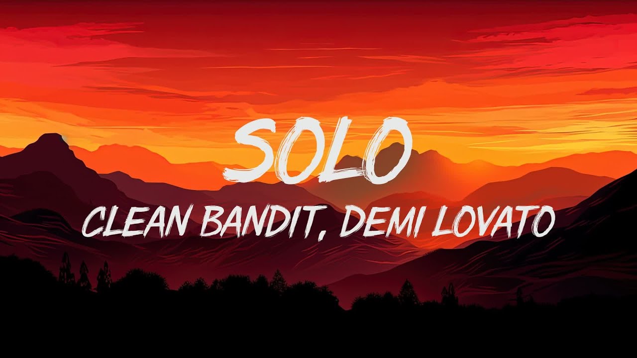Clean Bandit, Demi Lovato - Solo (Lyrics) - YouTube
