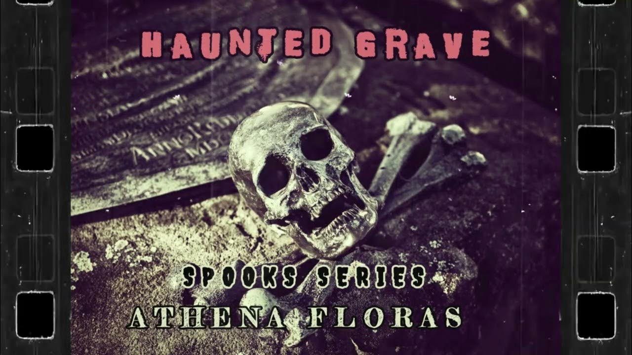 HAUNTED GRAVE - Chapters 10 & 11 by Athena Floras - YouTube