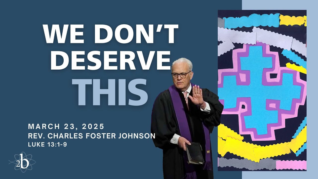 We Don't Deserve This with Rev. Charles Foster Johnson - 3/23/25 - YouTube