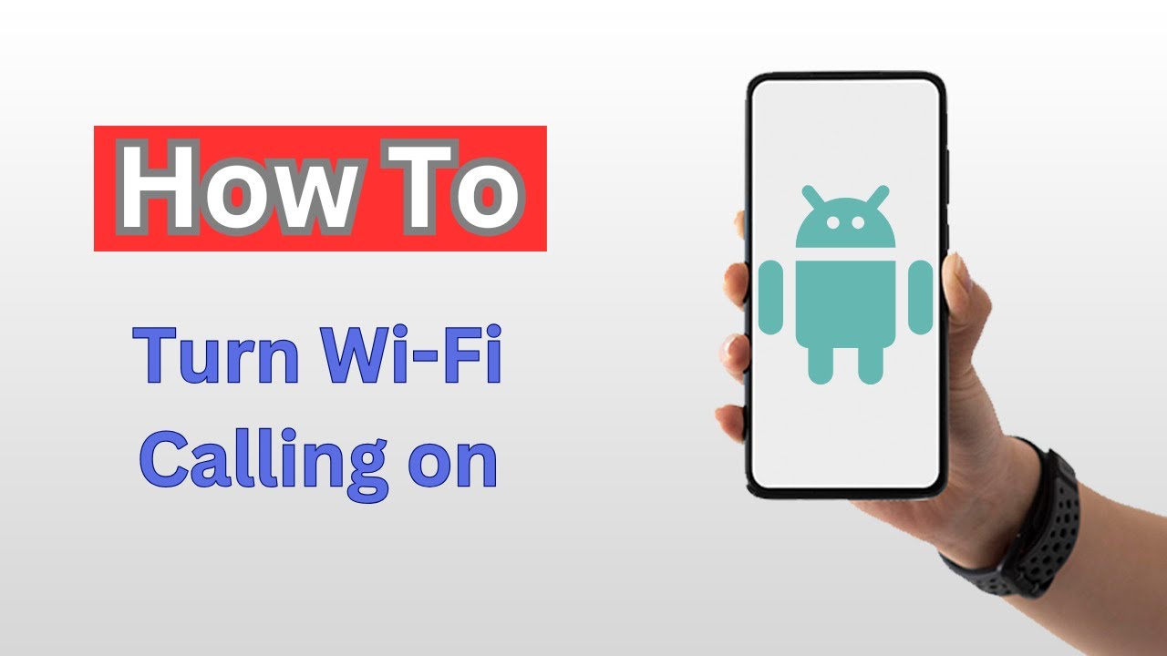 How to Turn on WiFi Calling on Android | Enable WiFi Calling on Android ...
