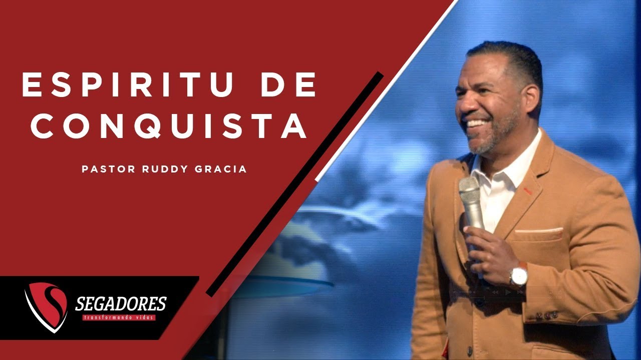 Espiritu de Conquista | Pastor Ruddy Gracia - YouTube