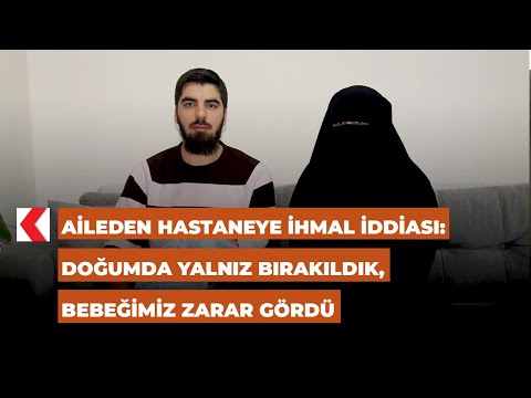 Aileden hastaneye ihmal iddiası: Doğumda yalnız bırakıldık, bebeğimiz zarar gördü