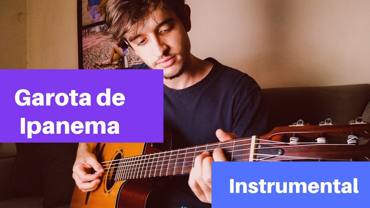 GAROTA DE IPANEMA (Instrumental) - Luíz Fernando - YouTube