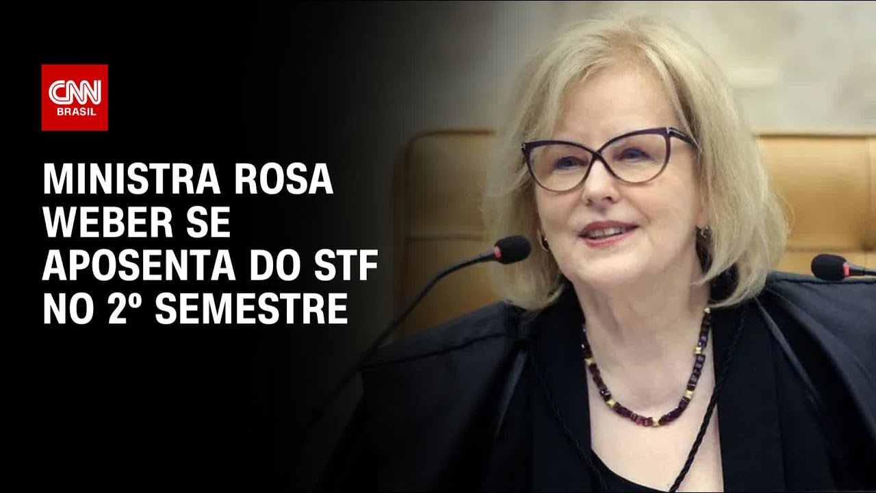 Ministra Rosa Weber se aposenta do STF no 2º semestre | CNN 360° - YouTube
