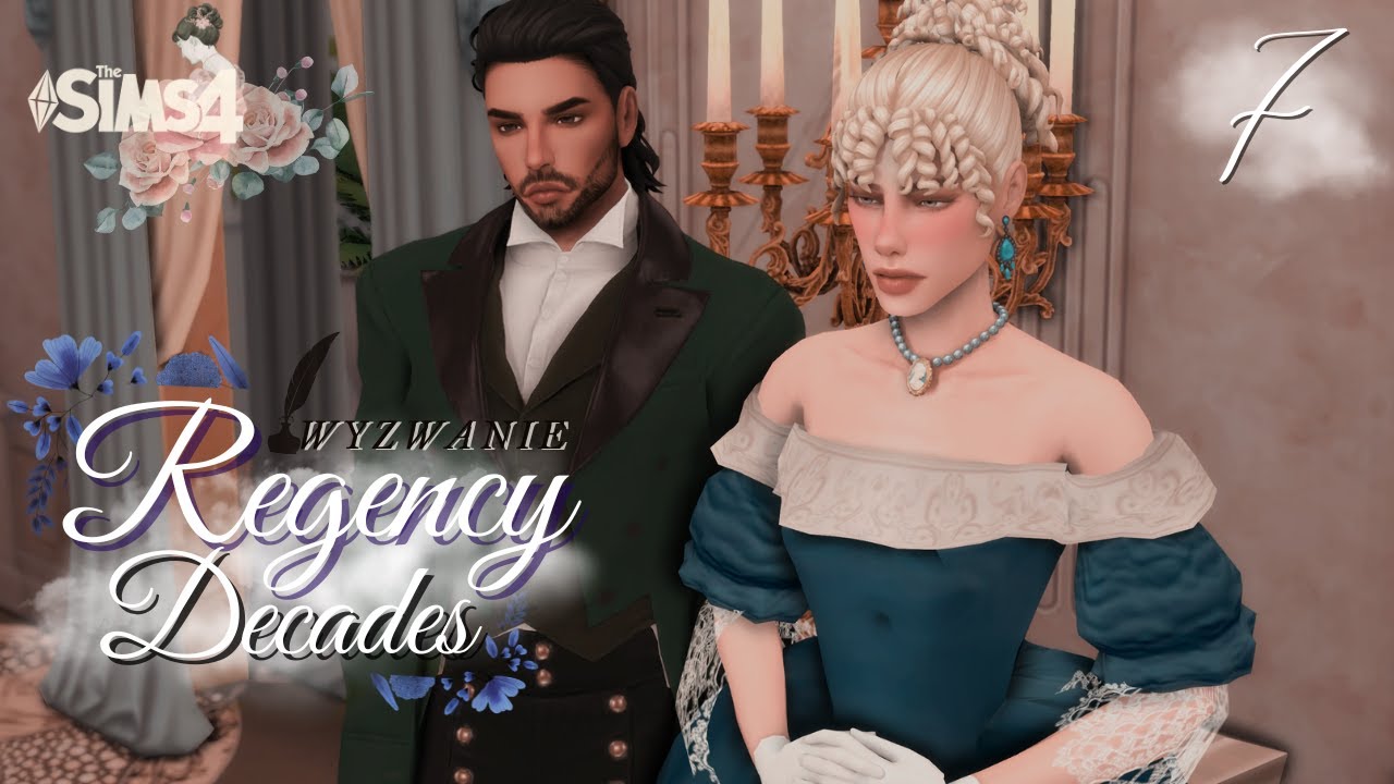 Odc.7 REGENCY DECADES CHALLENGE - The Sims 4 - Wyzwanie Dziesięcioleci ...