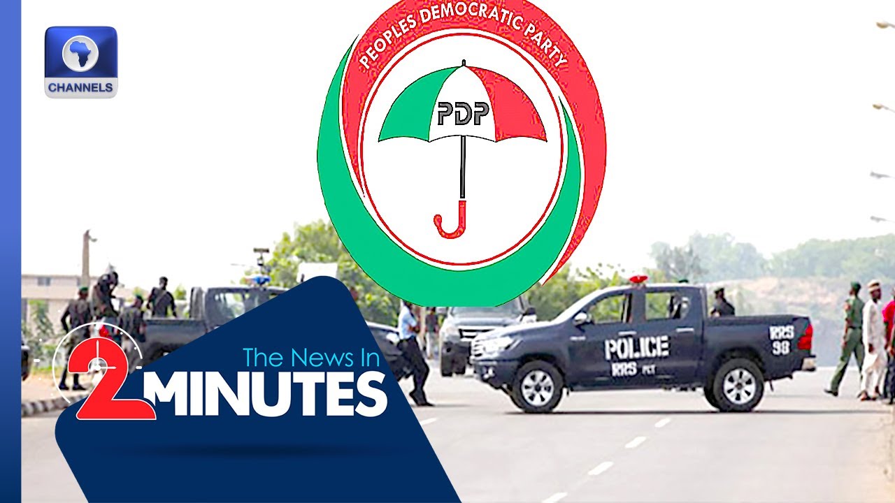 Police Siege: PDP Moves BoT Meeting To New Venue + More | Two Minute ...