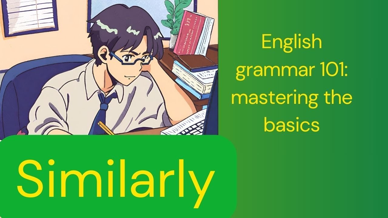 English grammar 101: Conjunctions: Similarly - YouTube