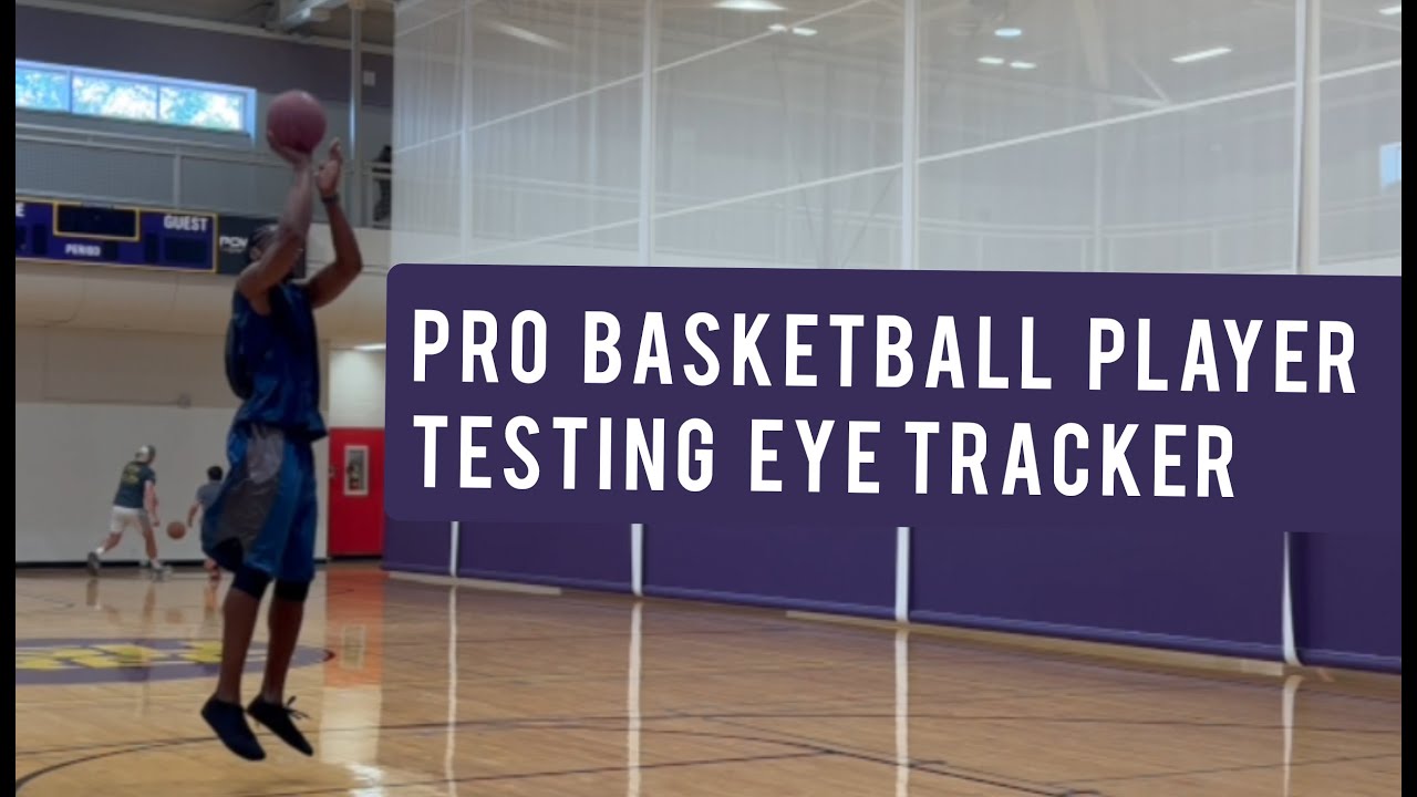 Pro Basketball Player Testing Eye Tracker - YouTube