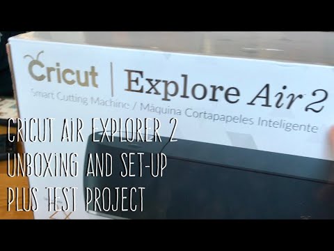 Cricut Air Explorer 2 Unboxing and Set-Up Plus Test Project - YouTube