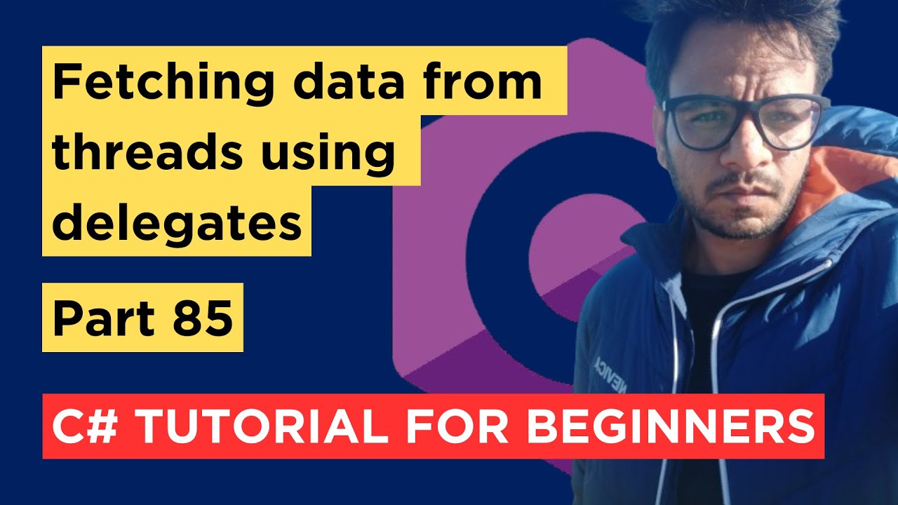 C Part 85 Fetching Data From Thread Using Delegates Tutorial For 8254
