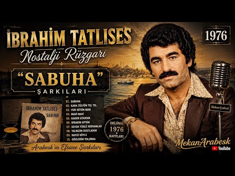 SABUHA 1976 / İBRAHİM TATLISES arabesk şarkılar إبراهيم تاتليس  (yüksek kalite)