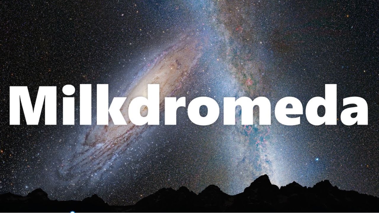 Milkdromeda: On pace for a hookup in ~4.5 Billion years - YouTube
