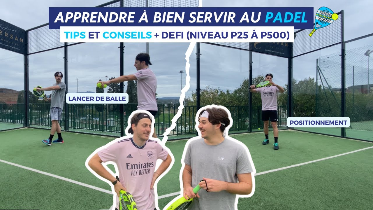 Apprendre à bien SERVIR au PADEL : Tips et conseils niveau débutant à ...