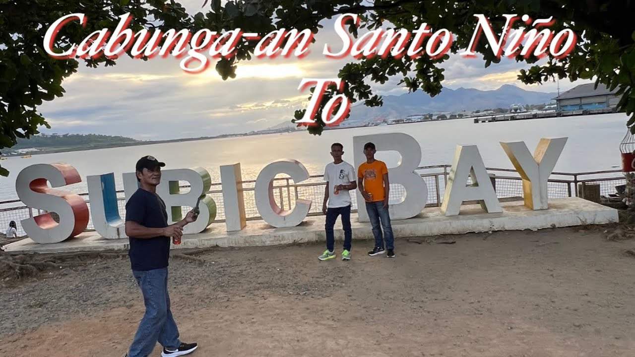 Cabunga-an Santo Niño To Subic Bay - YouTube