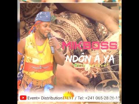 MIKBOSS - Ndôn a yâ ( nzebi )