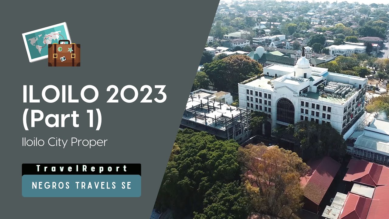 Iloilo 2023 - Part 1: Iloilo City Proper | Negros Travels SE ...
