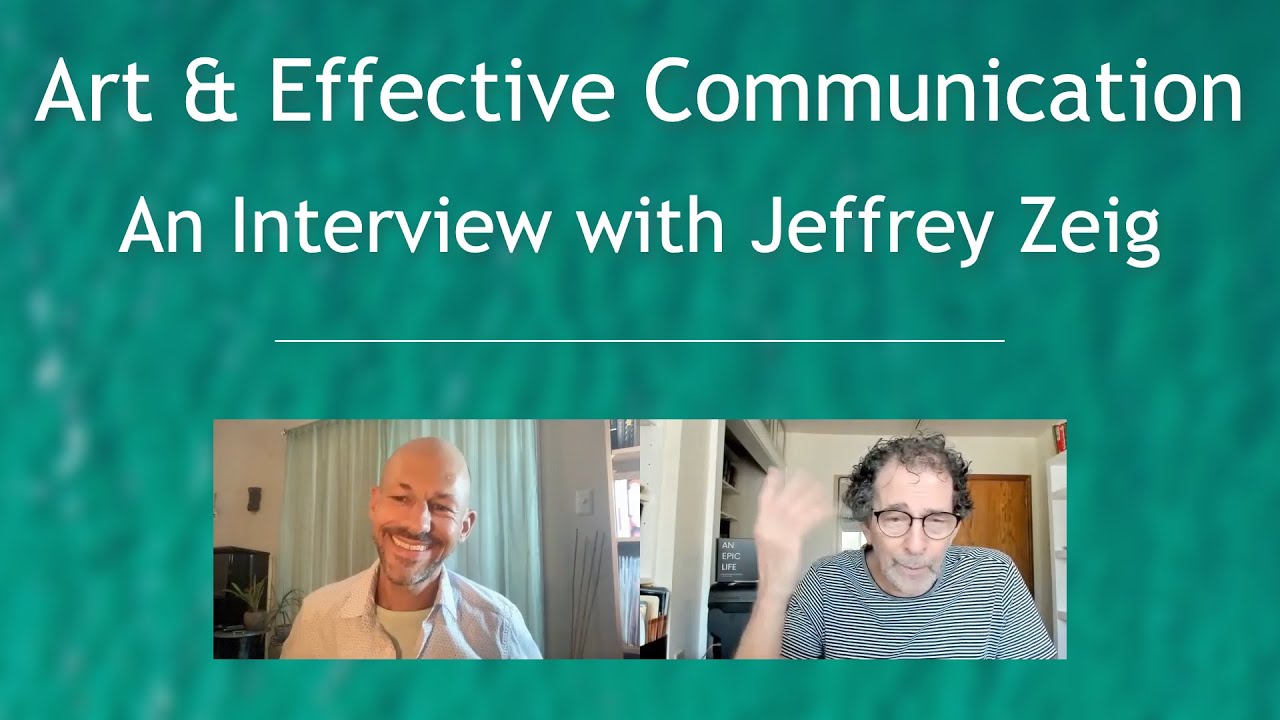 Art and Effective Communication: An Interview with Jeffrey Zeig - YouTube