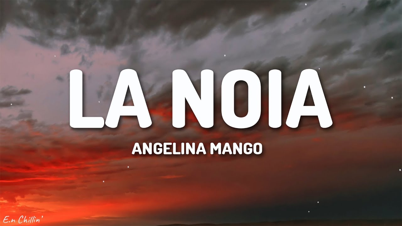 Angelina Mango La Noia Testo Lyrics Youtube