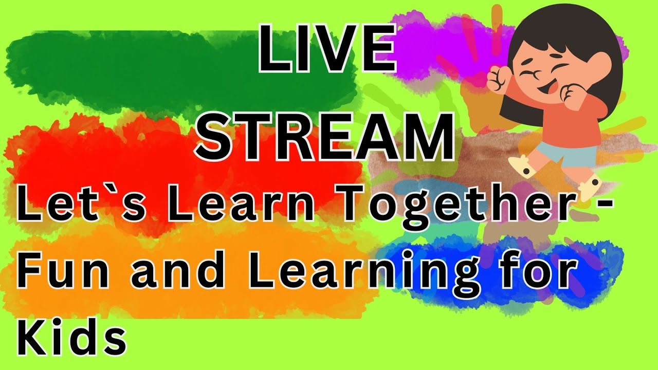 LIVESTREAM 01 - Let`s Learn Together - Fun and Learning for Kids - YouTube